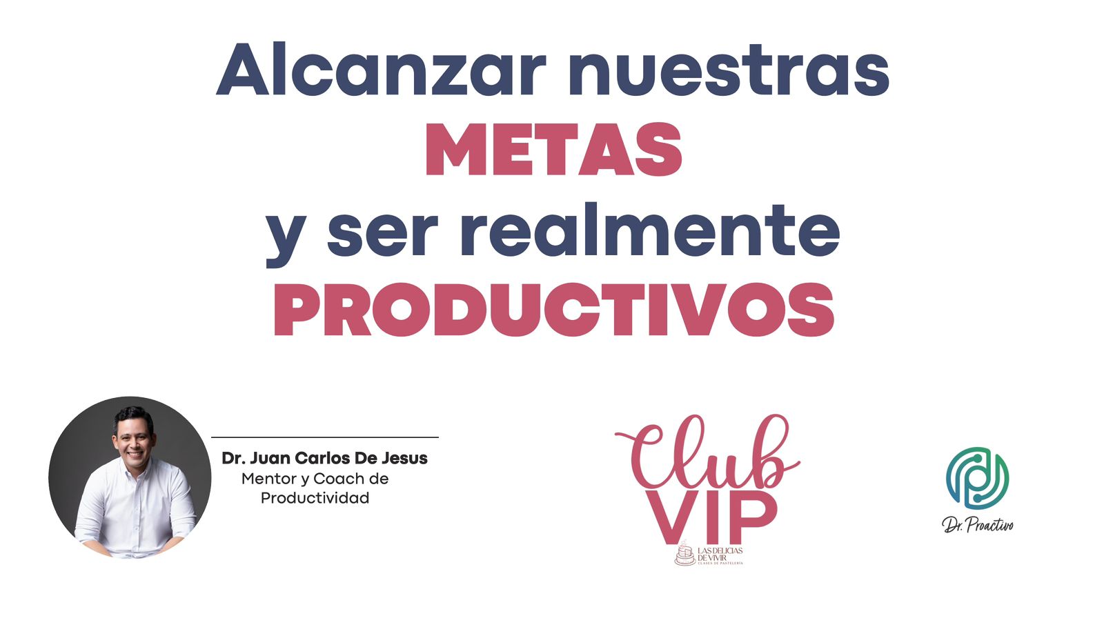 Cómo lograr tus metas y ser productivo - Club Las Delicias de Vivir